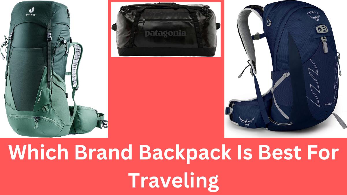 which brand backpack is best for traveling | Fine Backpack