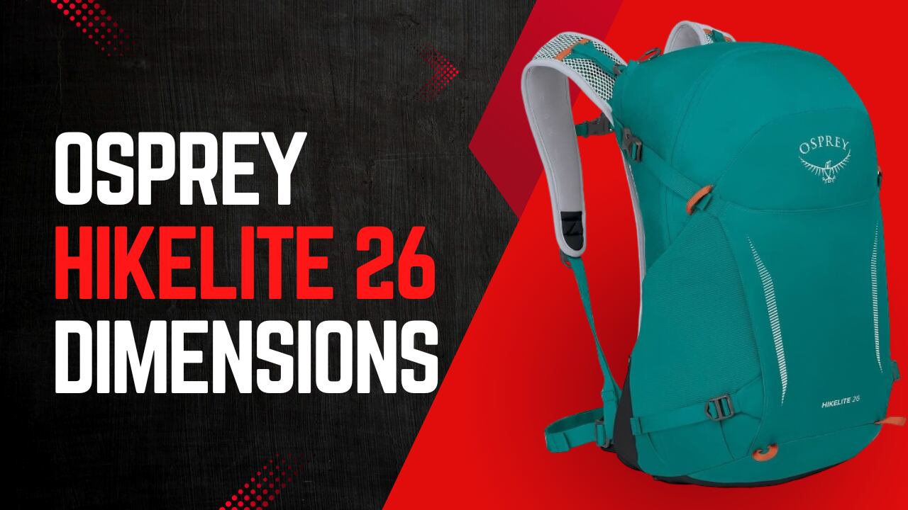 Osprey Hikelite 26 Dimensions | Fine Backpack